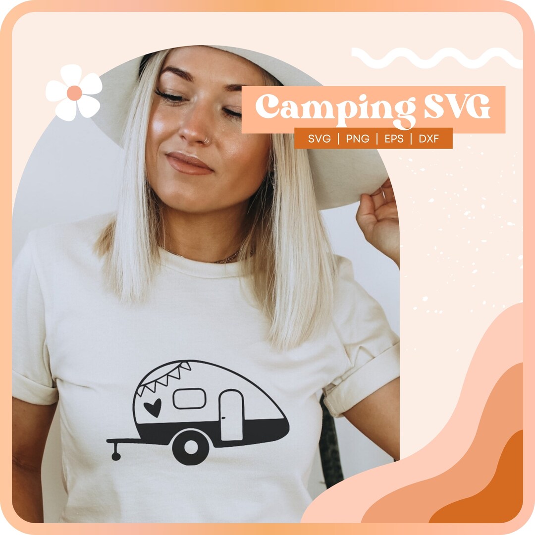 Cute Camper Svg Camping Svg Bundle Camping Svg Camp Svg Camp Life