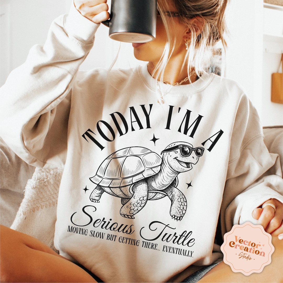 Today I'm a Serious Turtle PNG, I'm A Serious Turtle SVG, Vintage ...