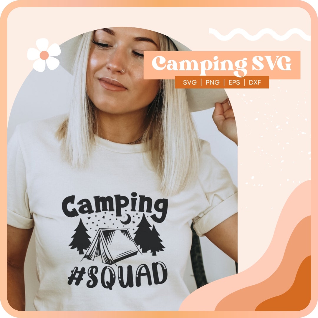 Camping Squad Svg Camping Svg Bundle Camping Svg Camp Svg Camp Life