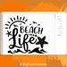 Beach Life Svg File, Beach Life Vector Printable Clipart, Summer Beach ...