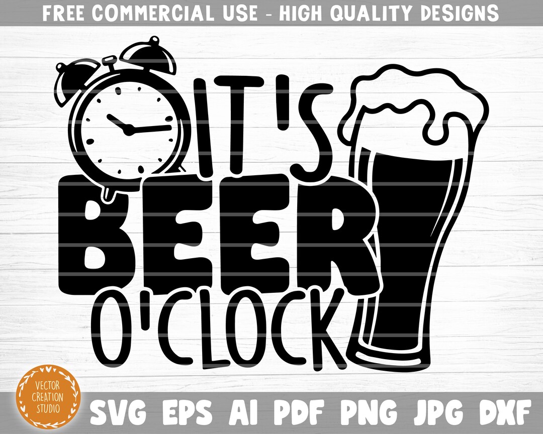 It's Beer O'clock SVG Cut File, Beer Svg Bundle, Funny Beer Quotes ...