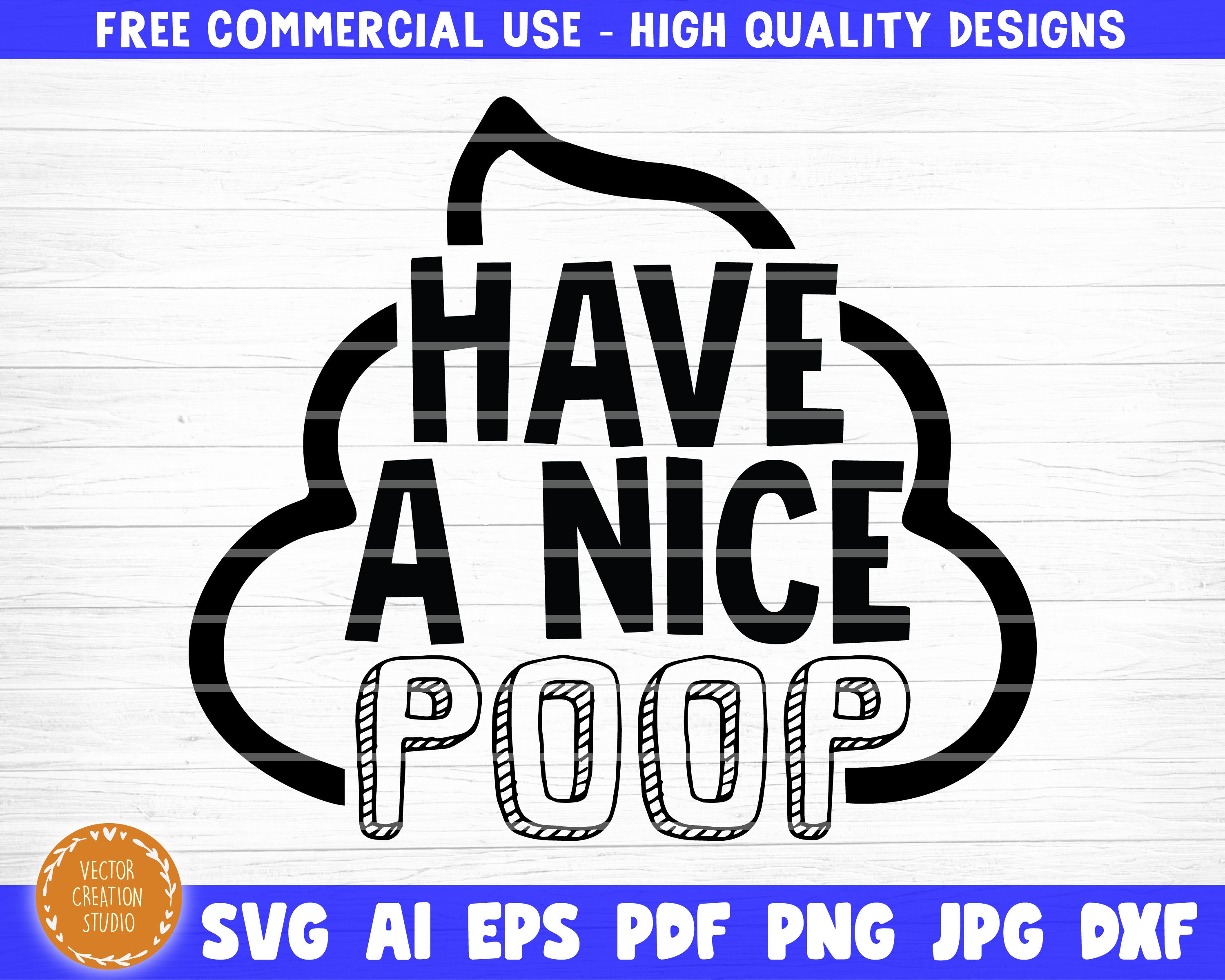 Have A Nice Poop Quote Svg Bathroom Funny Sign Funny | Etsy