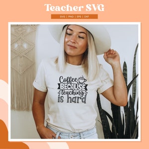 Coffee Teacher Svg Png, Teacher Svg, Teacher Appreciation Svg, Best ...