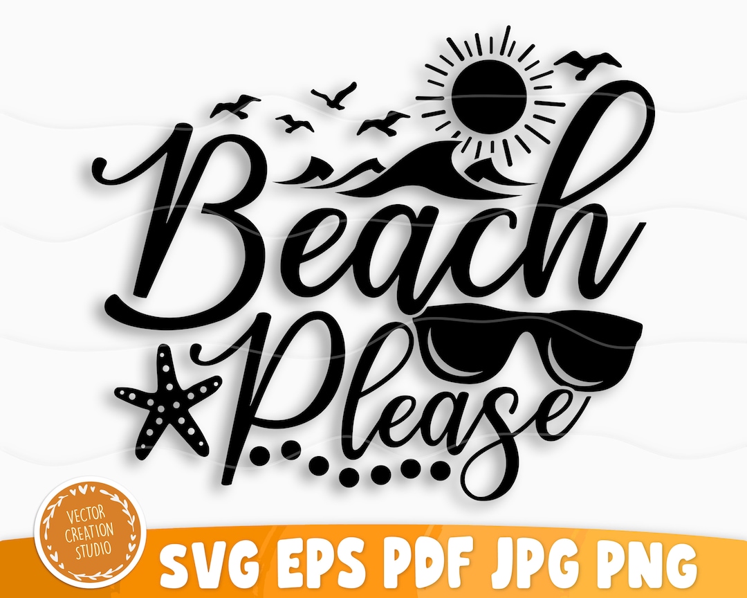 Beach Please Svg File, Beach Please Vector Printable Clipart, Summer ...