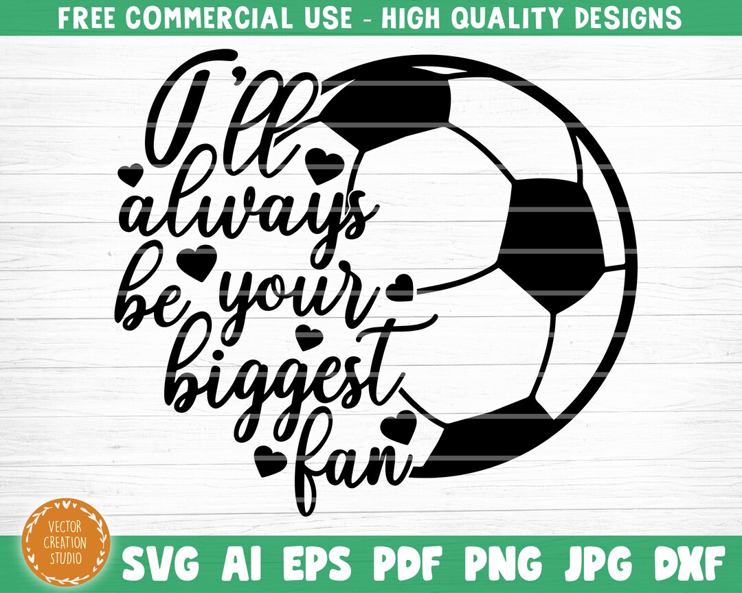 I'll Always Be Your Biggest Fan SVG Cut File, Vector Printable Clipart ...
