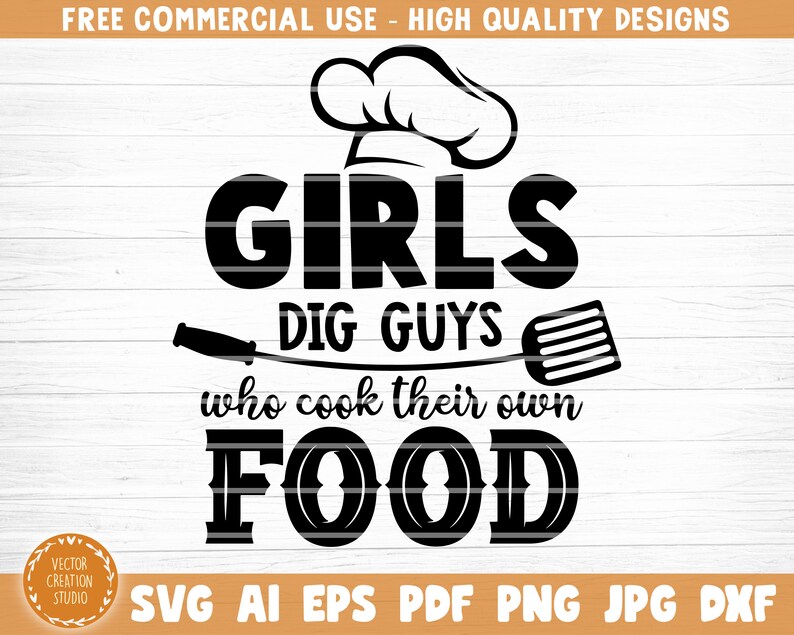 Girls Dig Guys Who Cook Their Own Food Svg File Vector - Etsy