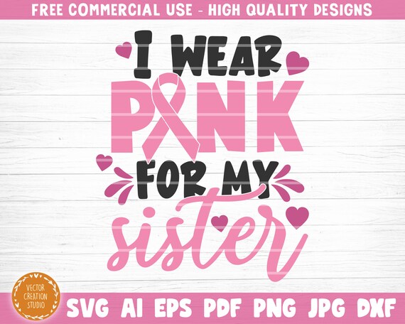 I Wear Pink For My Sister Svg Cut File Vector Printable | Etsy