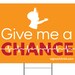 Give Me a Chance Yard Sign - Etsy