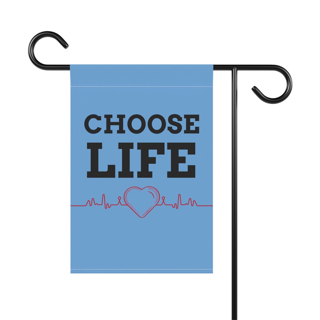Choose Life Garden Flag - Etsy