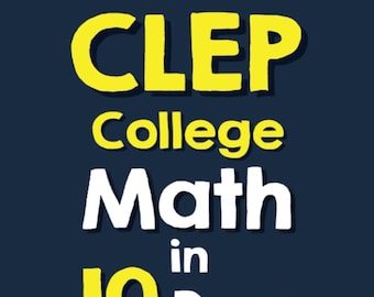College Mathematics in 10 Days: the Most Effective College Math Crash ...