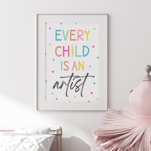 Every Child is an Artist Printable, Kids Wall Art for Girls, Happy Wall ...