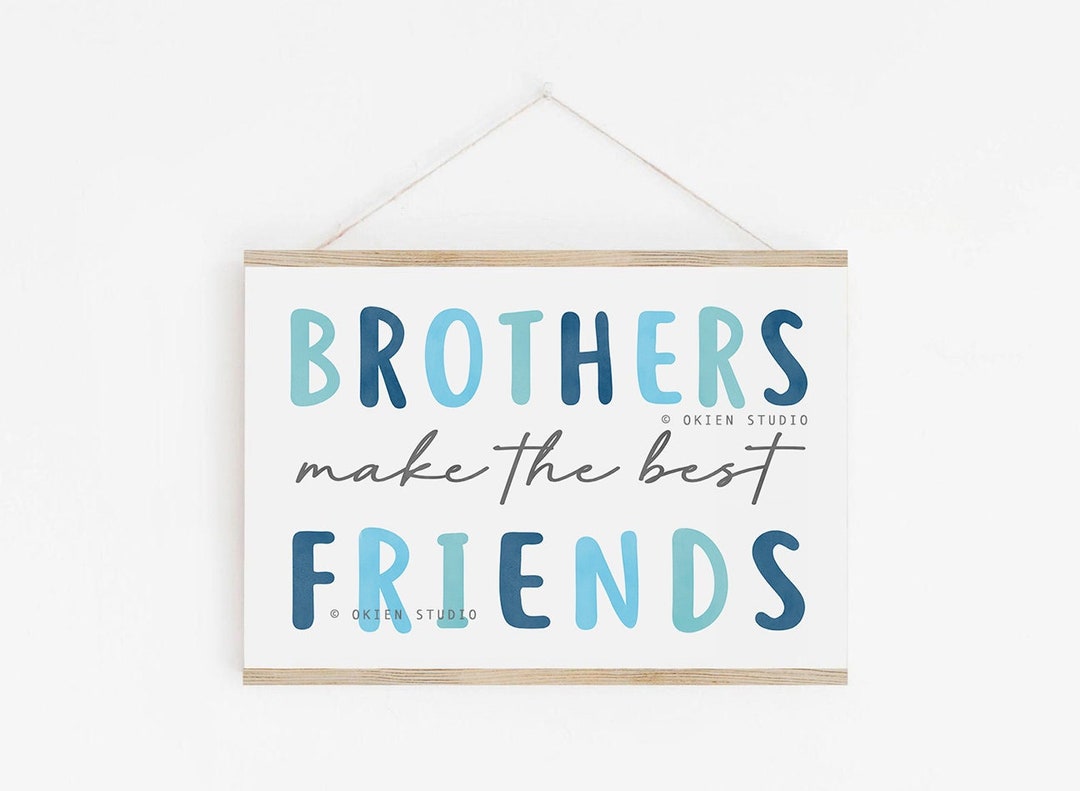 Brothers Make the Best Friends Printable Art, Brother Quote, Brothers ...