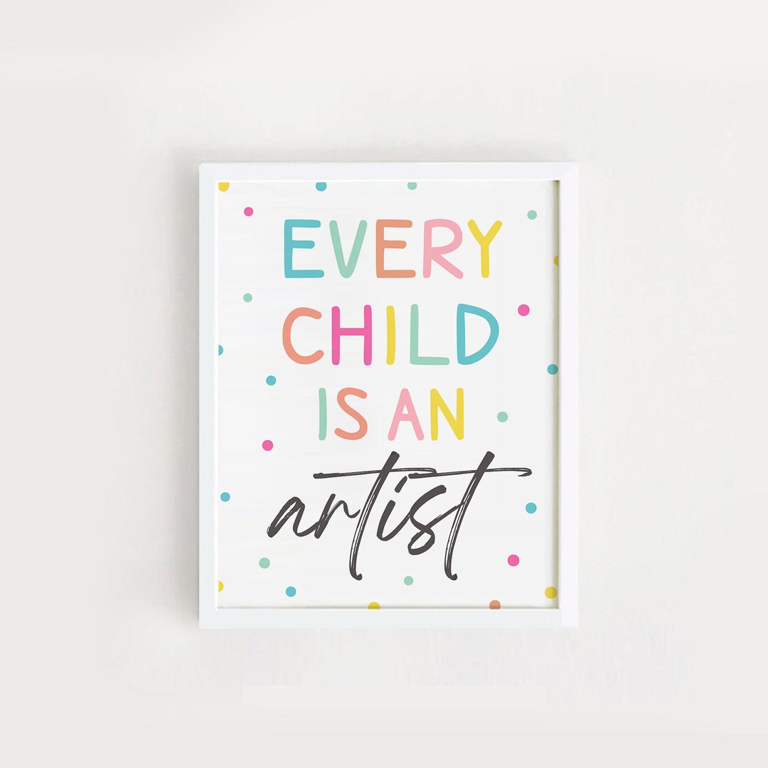 Every Child is an Artist Printable, Kids Wall Art for Girls, Happy Wall ...