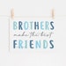 Brothers Make the Best Friends Printable Art Brother Quote - Etsy