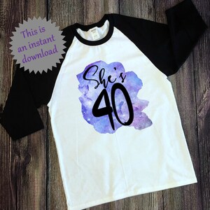 She's 40 Printable Design Art JPG Files PNG File Digital Download,40 ...