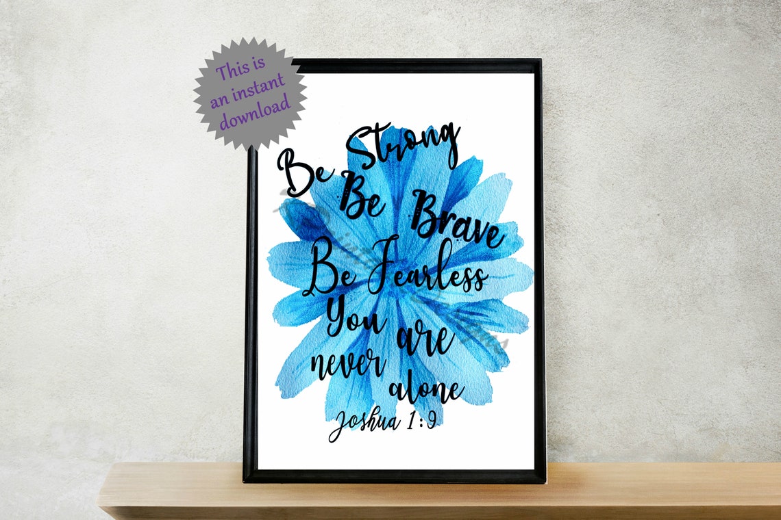 Be Strong Be Brave Be Fearless Printable Design Art, JPG File, PNG File ...