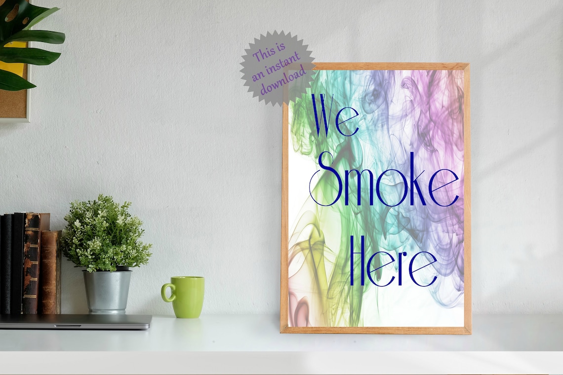 We Smoke Here Printable Design Art,jpg,smoke,smoke Shop,smoke House ...