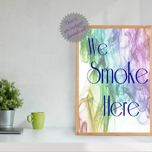 We Smoke Here Printable Design Art,jpg,smoke,smoke Shop,smoke House ...