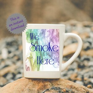 We Smoke Here Printable Design Art,jpg,smoke,smoke Shop,smoke House ...