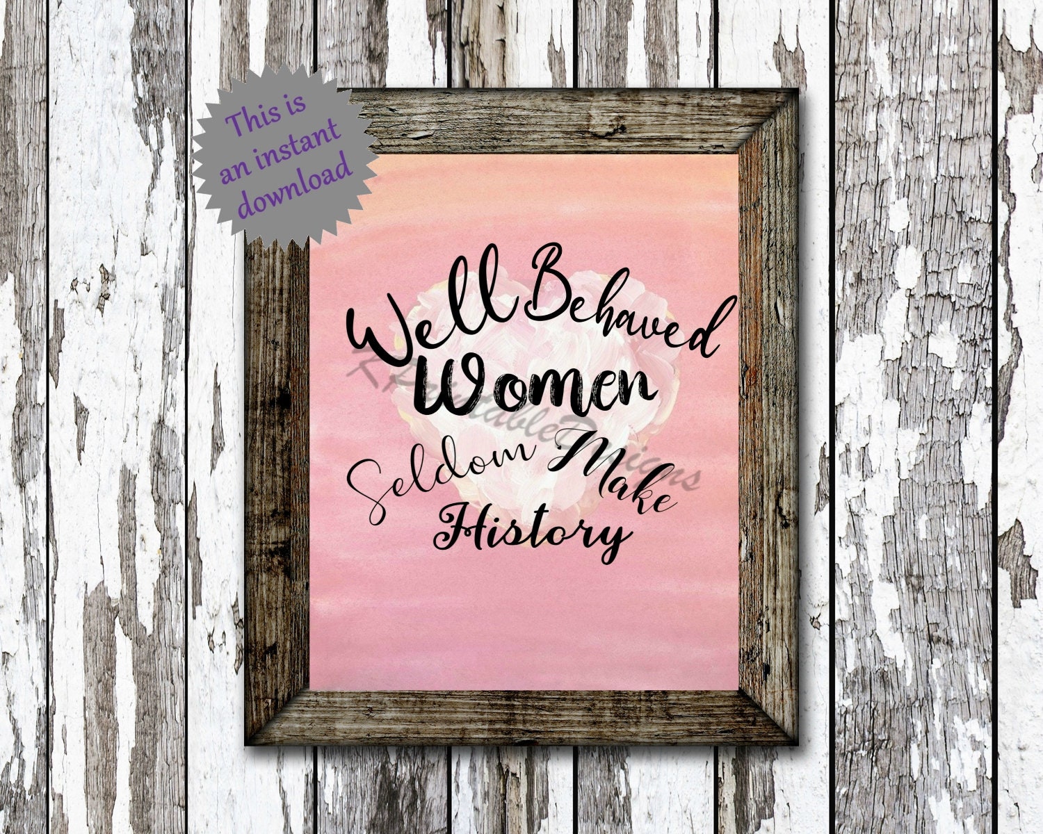 Well Behaved Women Seldom Make History Printable Design 3 Etsy