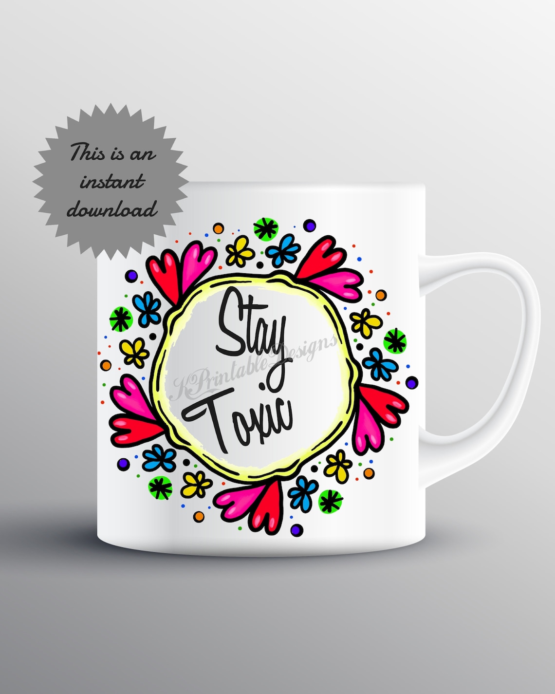 Stay Toxic Printable Designs, JPG Files, PNG File, Digital Art, Toxic ...
