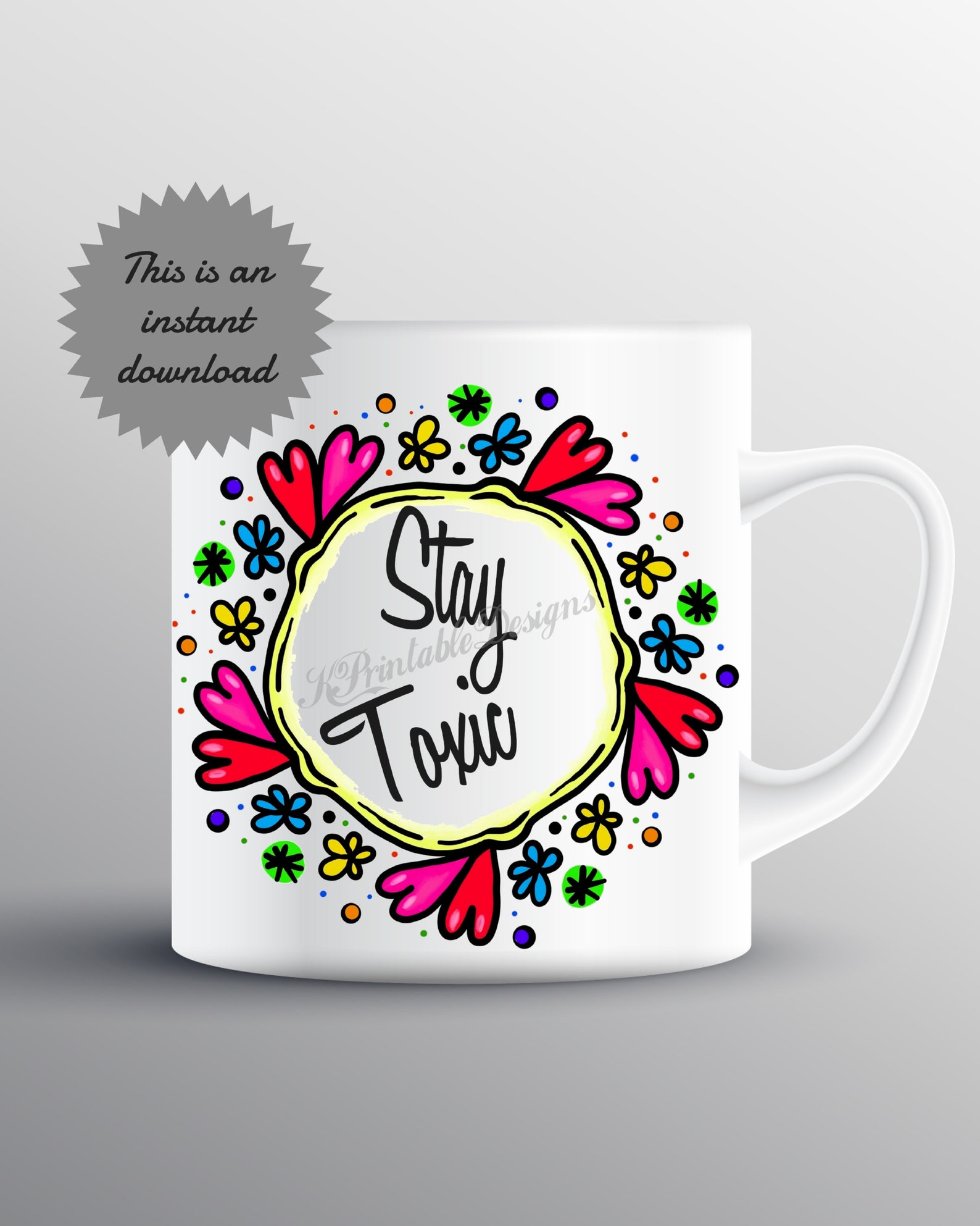 Stay Toxic Printable Designs, JPG Files, PNG File, Digital Art, Toxic ...