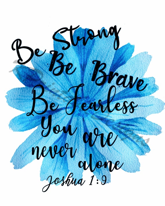 Be Strong Be Brave Be Fearless Printable Design Art JPG File | Etsy