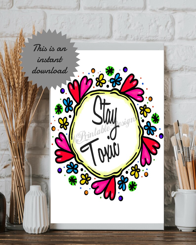 Stay Toxic Printable Designs, JPG Files, PNG File, Digital Art, Toxic ...