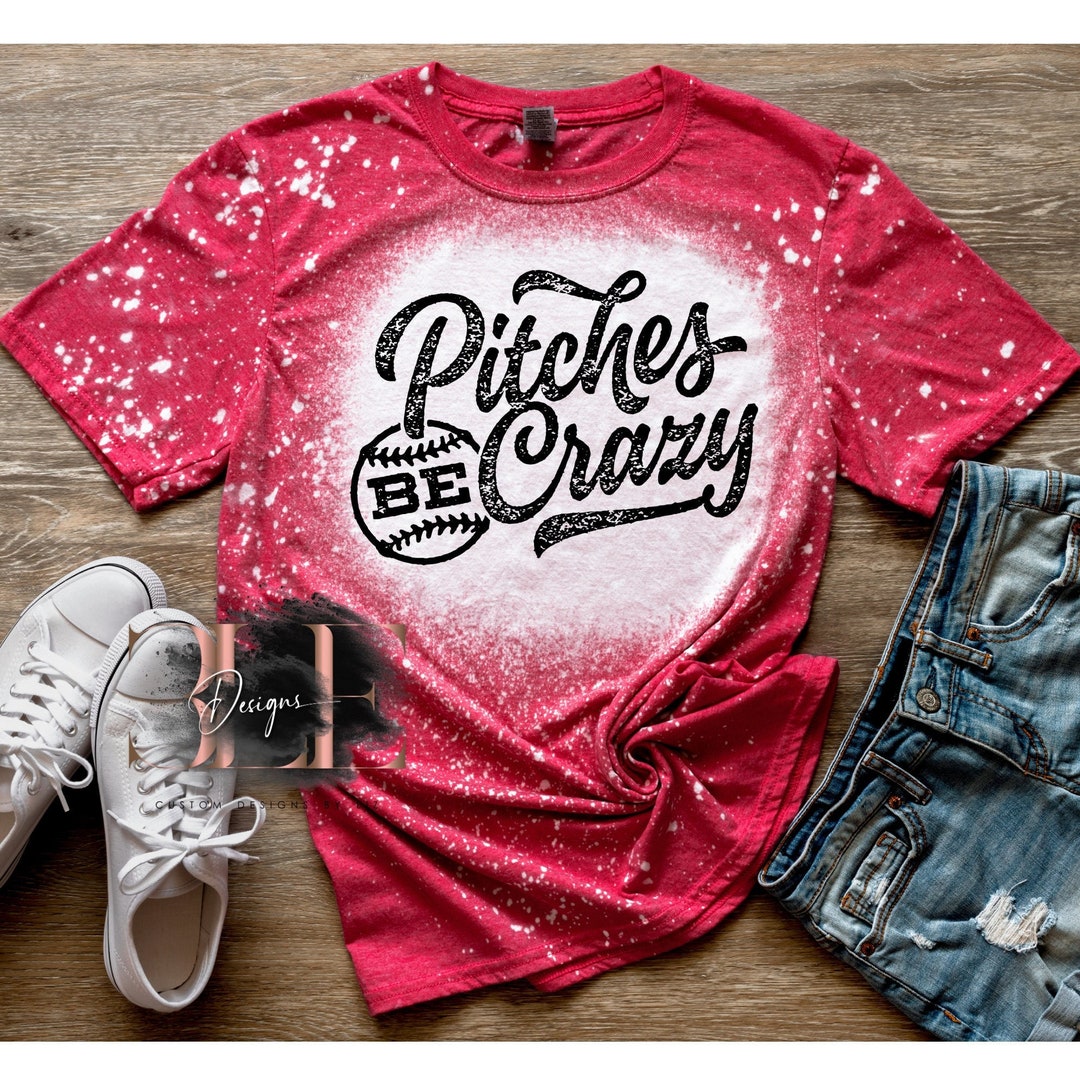 Pitches Be Crazy Bleached Baseball Mom T-shirt, Funny Baseball Bleached ...