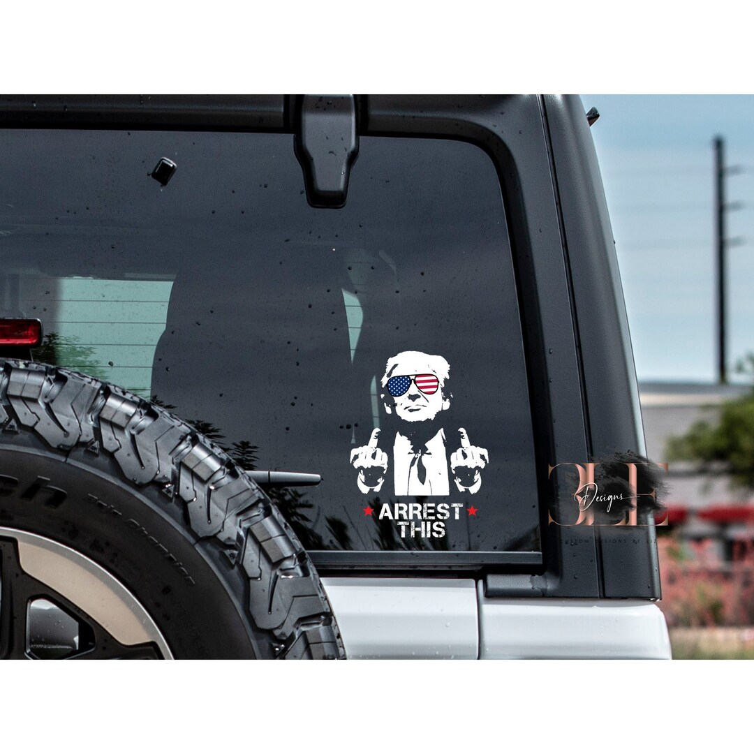 Arrest This Car Decal Sticker, Bumper Sticker, President Sticker ...
