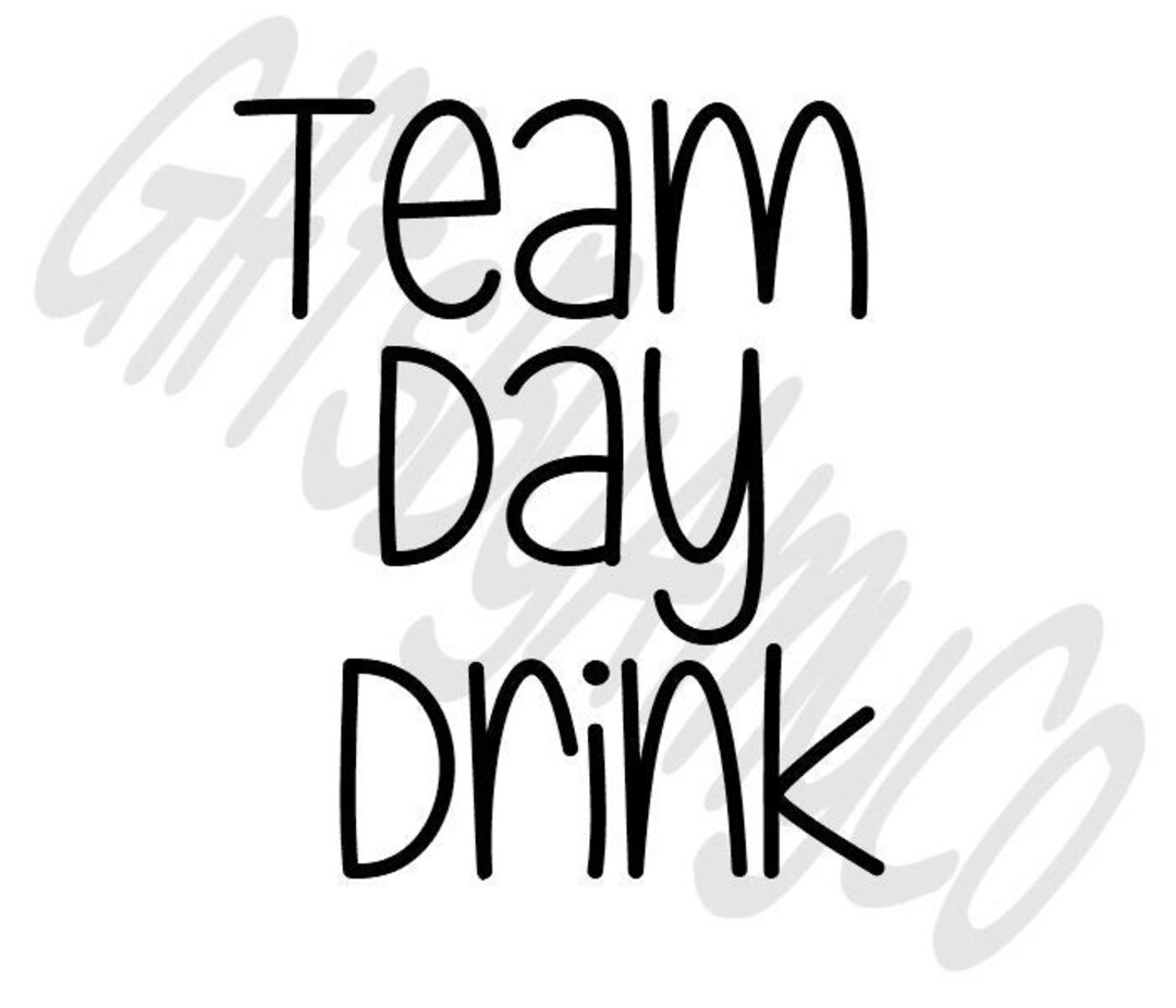 Team Day Drink SVG, JPG, PNG Digital Download | Cricut - Etsy