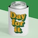Day for It Aussie Slang Stubby Holder Funny Australian Stubbie Cooler ...