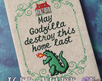 May Godzilla Destroy This Home Last Framed Embroidered Wall Hanging ...