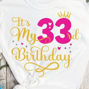 It's My 33rd Birthday SVG, Thirty Three Years Old Birthday Girl Svg, My ...