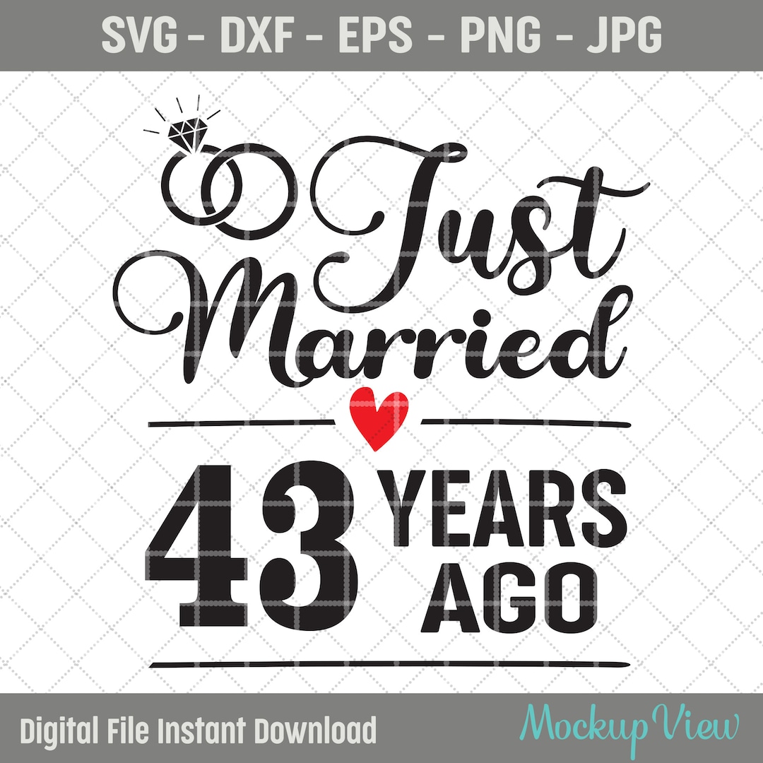Just Married 43 Years Ago SVG, 43rd Wedding Anniversary Gift for Wife ...