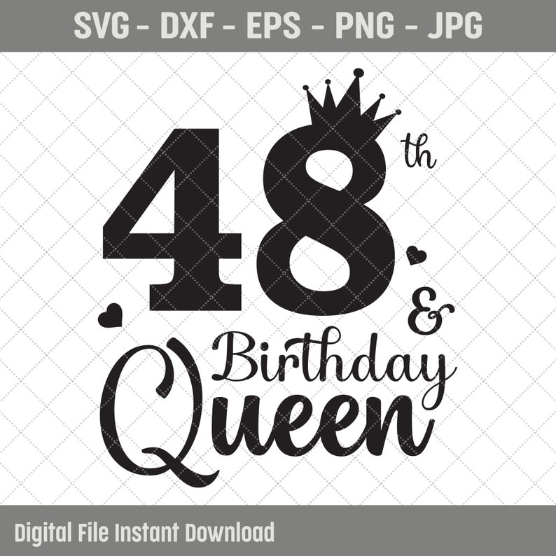 48th Birthday Queen SVG 48th Birthday Svg 48 Years Old - Etsy