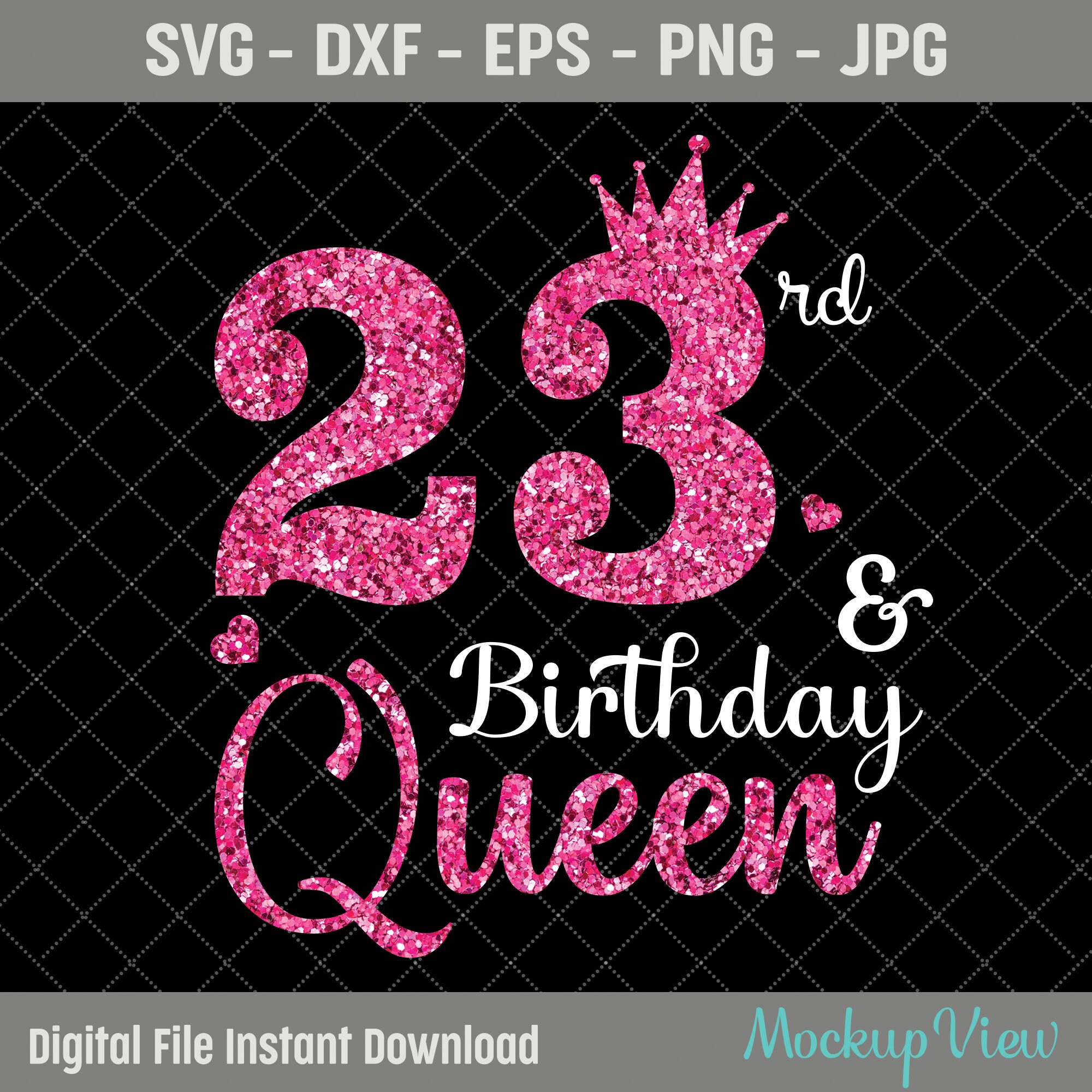 23rd Birthday Queen SVG 23rd Birthday Svg 23 Years Old | Etsy