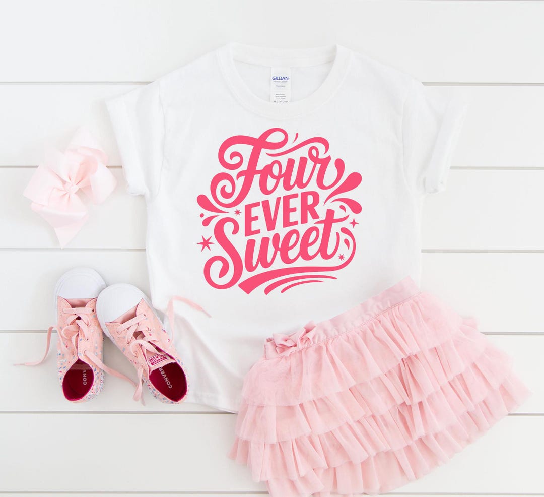 Four Ever Sweet SVG | Fourth Birthday SVG Girl Birthday SVG, 4th Year ...