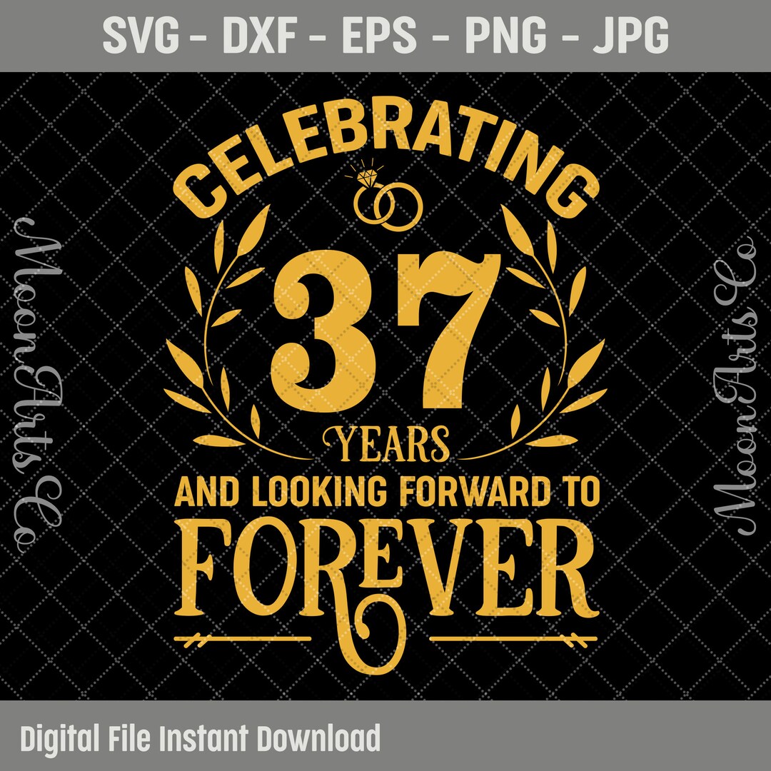 Celebrating 37 Years Wedding Anniversary SVG 37th Marriage Etsy