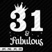 31 and Fabulous Birthday SVG - 31st Birthday Svg, 31 Years Old Birthday ...