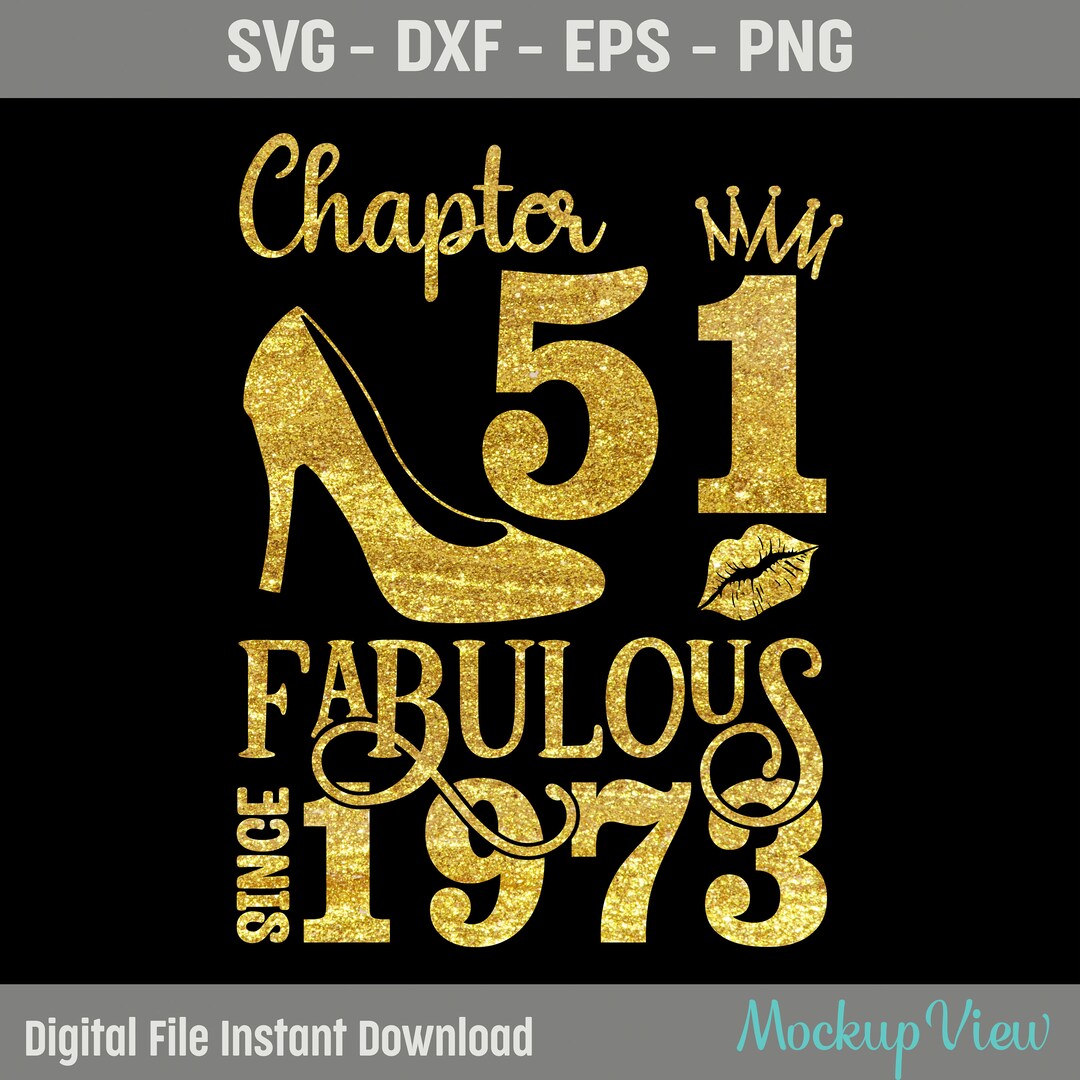 Chapter 51 Fabulous Since 1973, 51 Years Old Birthday SVG, Born in 1973 ...