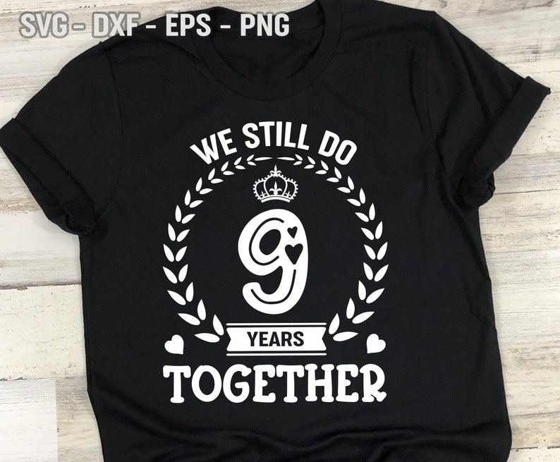 We Still Do 9 Years Together SVG Wedding Anniversary SVG 9th - Etsy