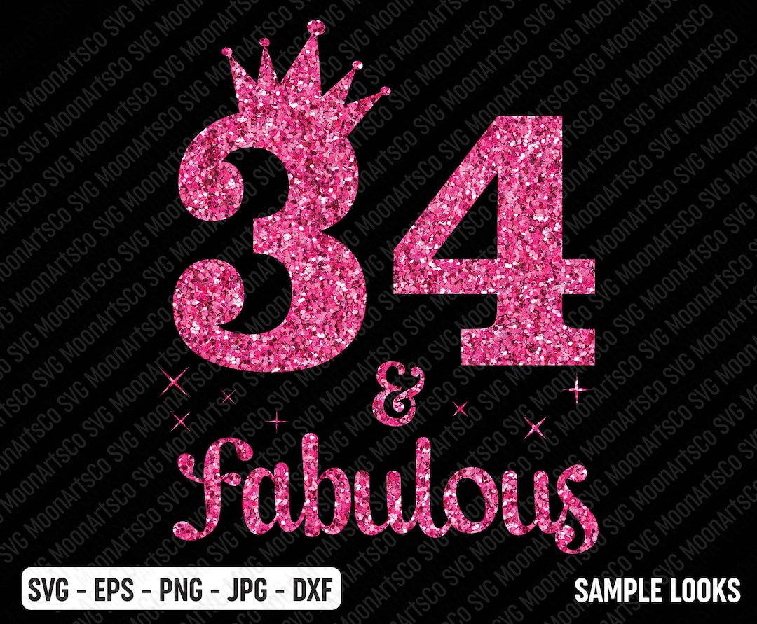 34 and Fabulous Birthday SVG - 34th Birthday Svg, 34 Years Old Birthday ...