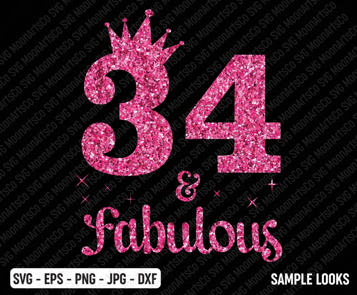 34 and Fabulous Birthday SVG 34th Birthday Svg 34 Years Old - Etsy