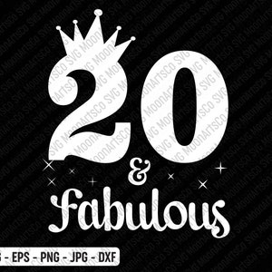 20 and Fabulous Birthday SVG - Twentyth Birthday Svg, 20 Years Old ...