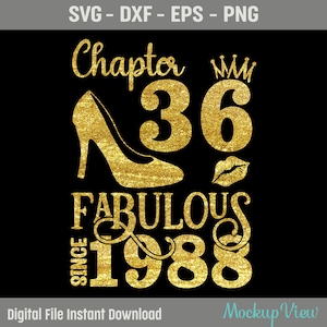 Chapter 36 Fabulous Since 1988, 36 Years Old Birthday SVG, Born in 1988 ...