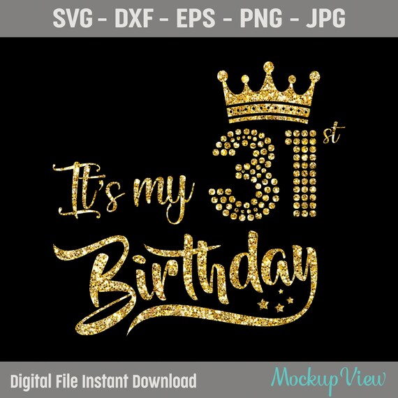 It's My 31st Birthday SVG My 31st Birthday Shirt Svg31st | Etsy