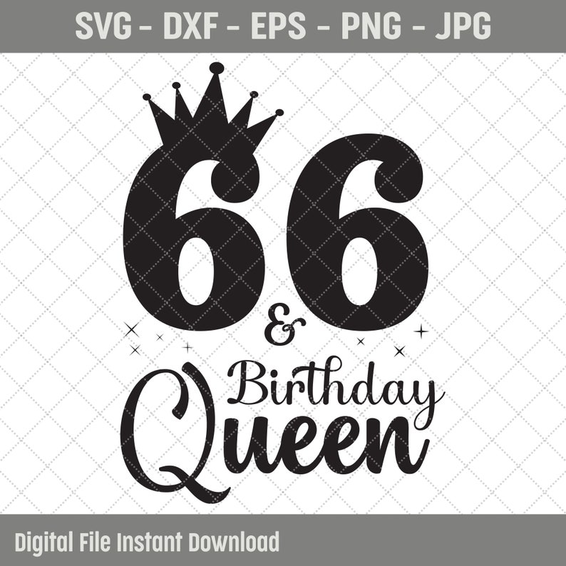 66th Birthday Queen SVG 66th Birthday Svg 66 Years Old - Etsy