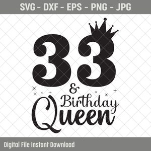 33rd Birthday Queen SVG - 33rd Birthday Svg, 33 Years Old Birthday Svg ...