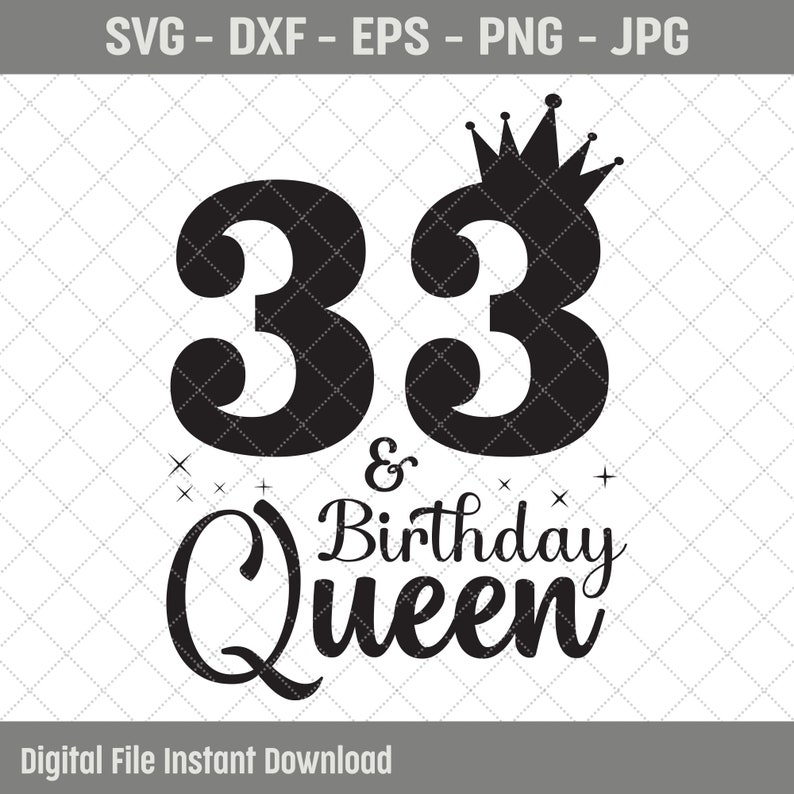 33rd Birthday Queen SVG 33rd Birthday Svg 33 Years Old | Etsy